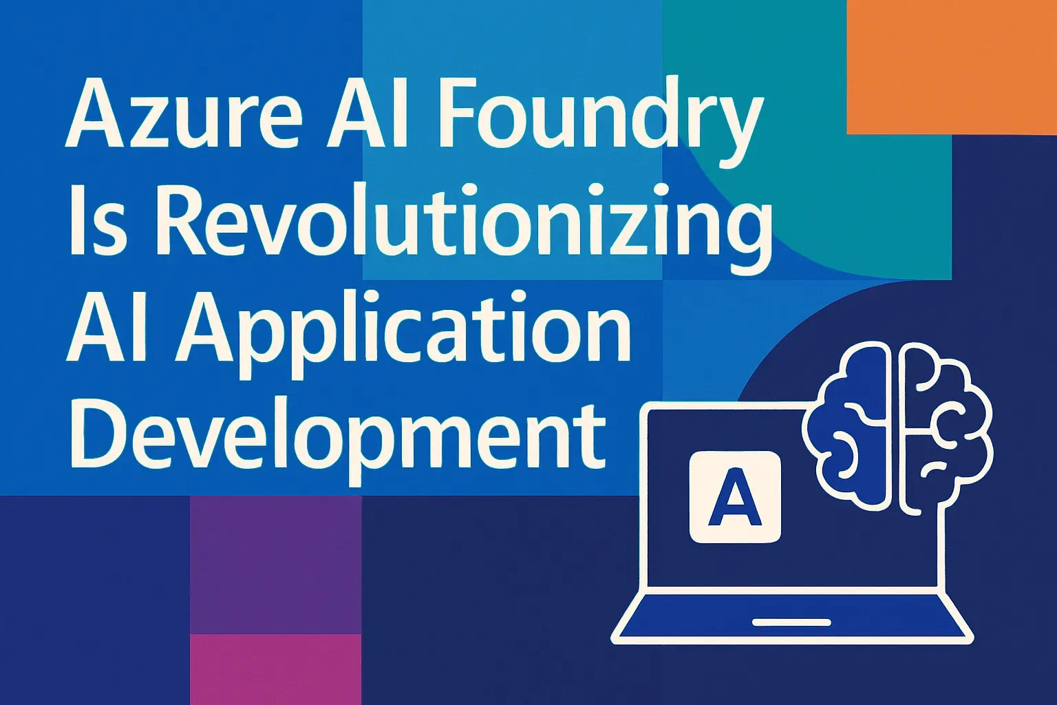 Azure AI Foundry Is Revolutionizing AI Application Development | Joshua ...