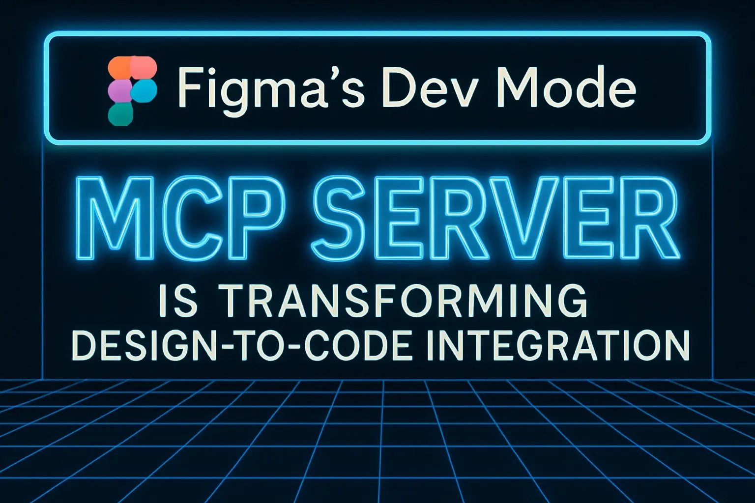 Figma’s Dev Mode MCP Server Is Transforming Design-to-Code Integration ...