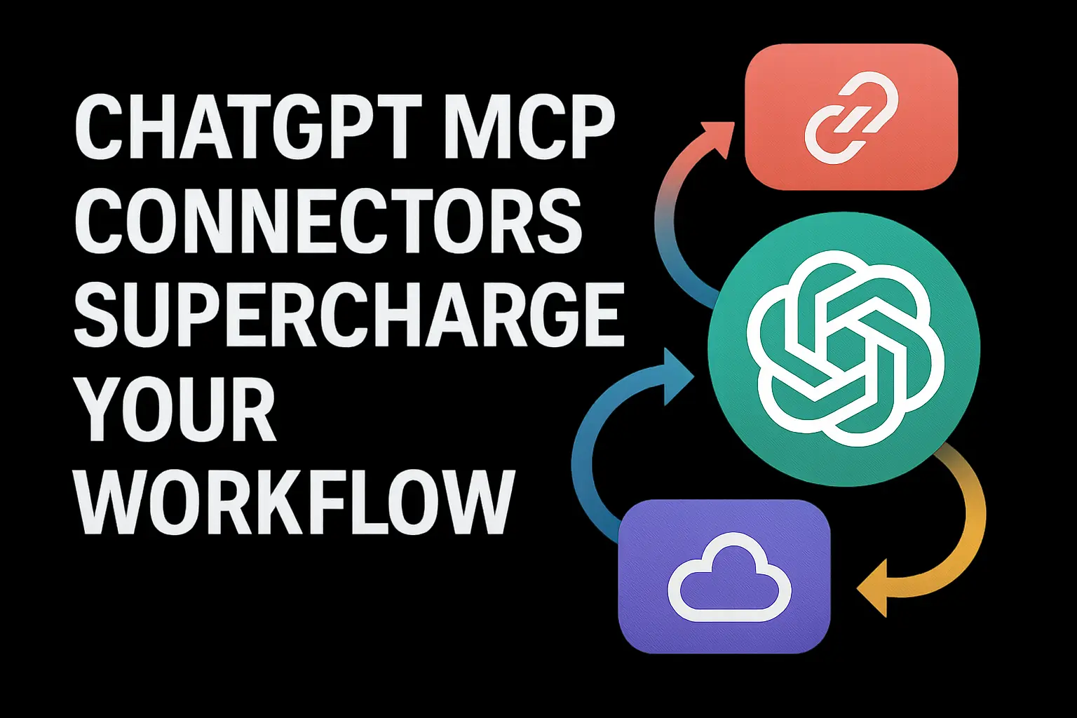 ChatGPT MCP Connectors Supercharge Your Workflow | Joshua Berkowitz