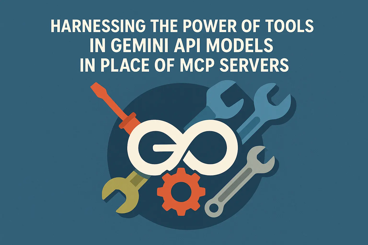 Harnessing the Power of Tools in Gemini API Models In Place of MCP ...