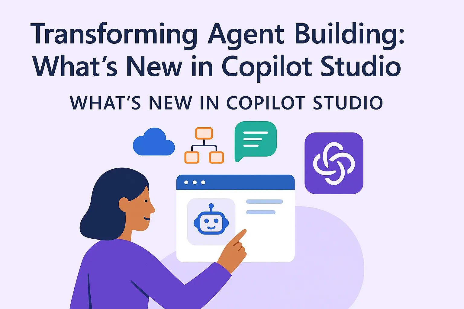 Transforming Agent Building: What's New in Copilot Studio | Joshua ...
