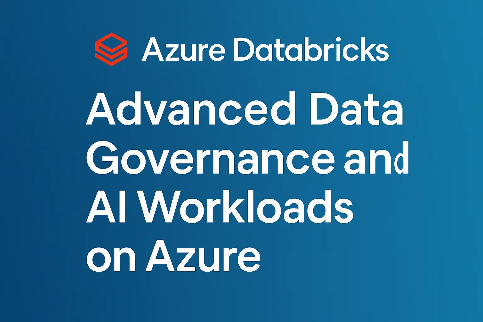 Azure Databricks: Advanced Data Governance and AI Workloads on Azure ...