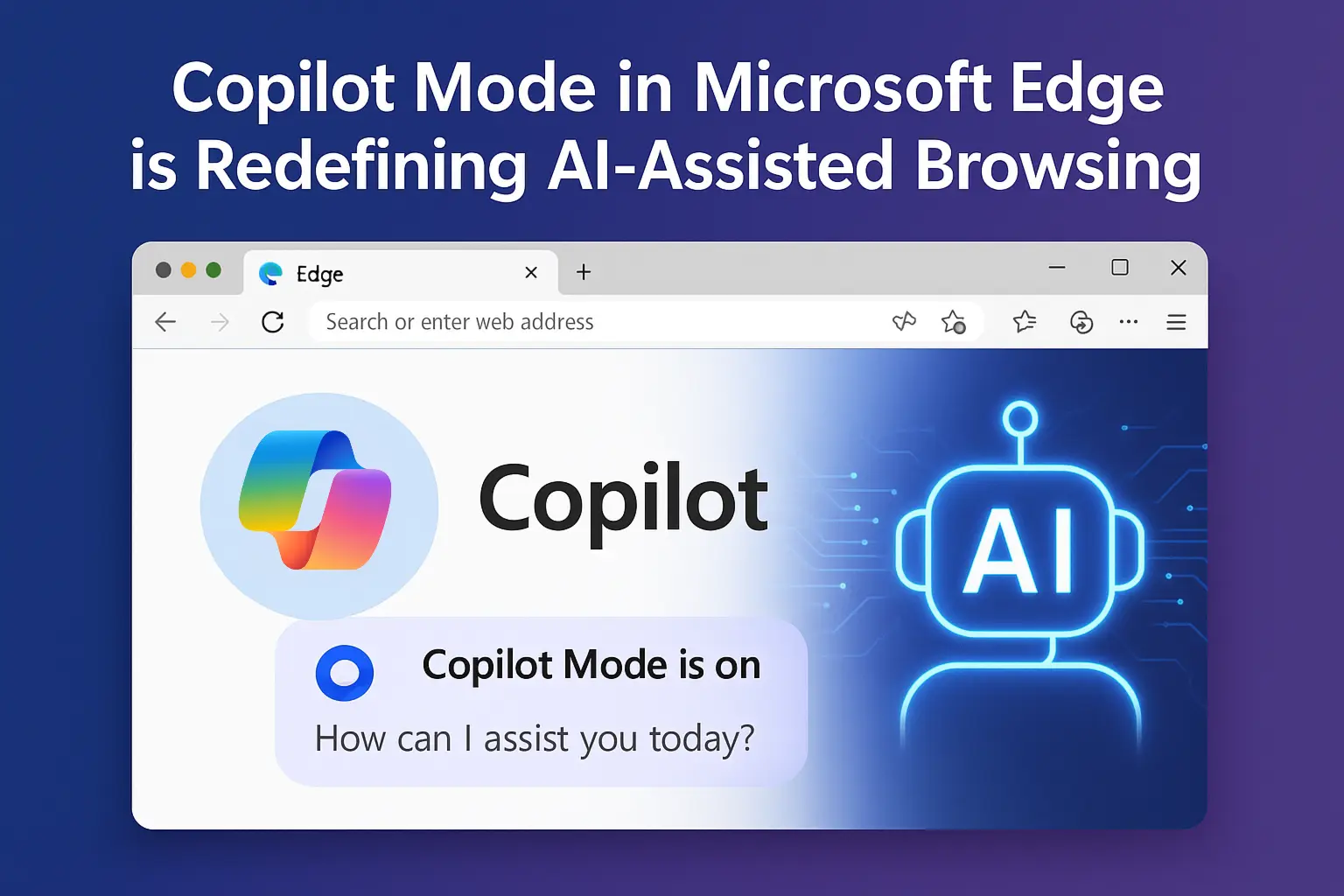 Copilot Mode in Microsoft Edge is Redefining AI-Assisted Browsing ...
