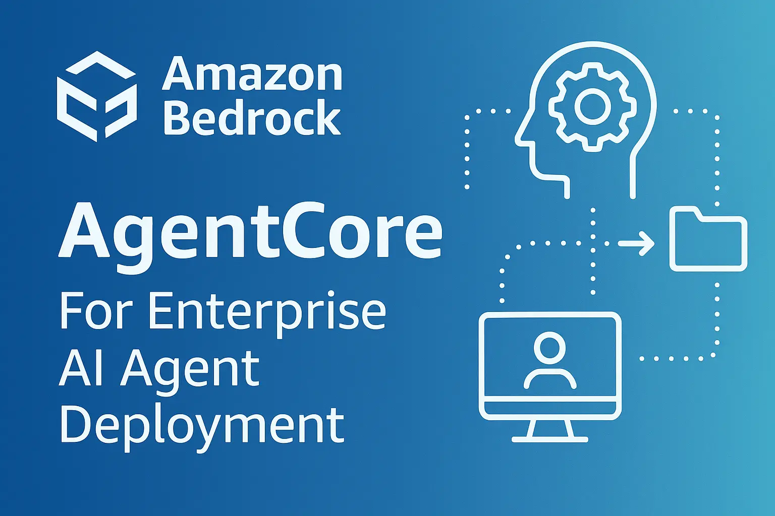 Amazon Bedrock AgentCore For Enterprise AI Agent Deployment | Joshua ...
