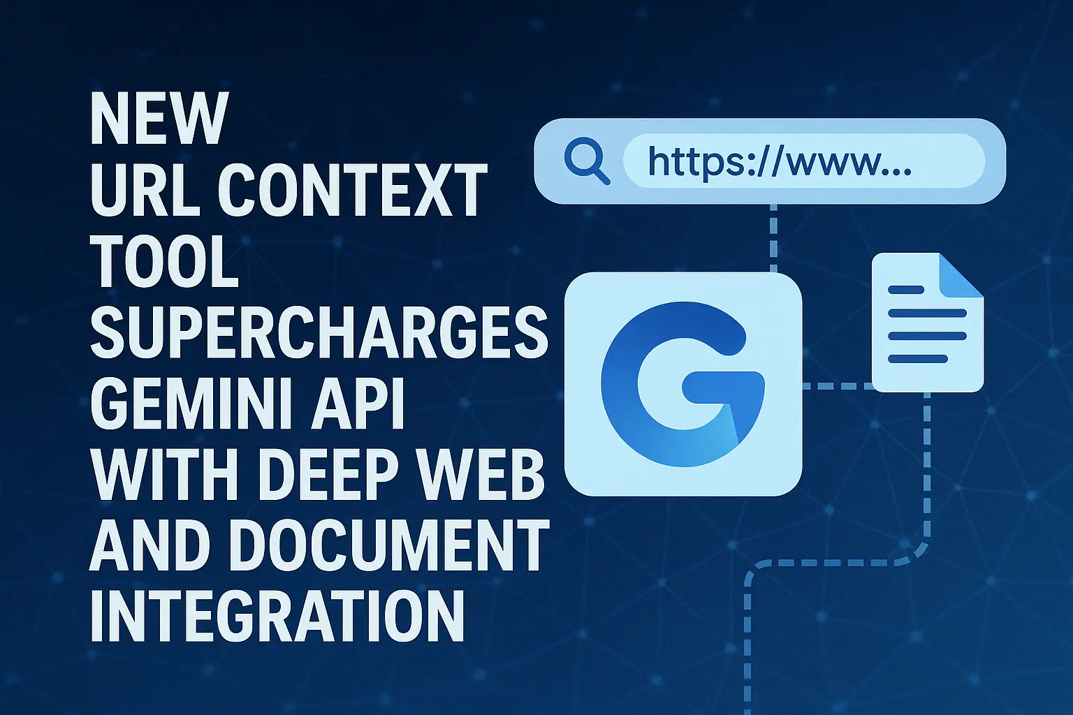New URL Context Tool Supercharges Gemini API with Deep Web and Document ...