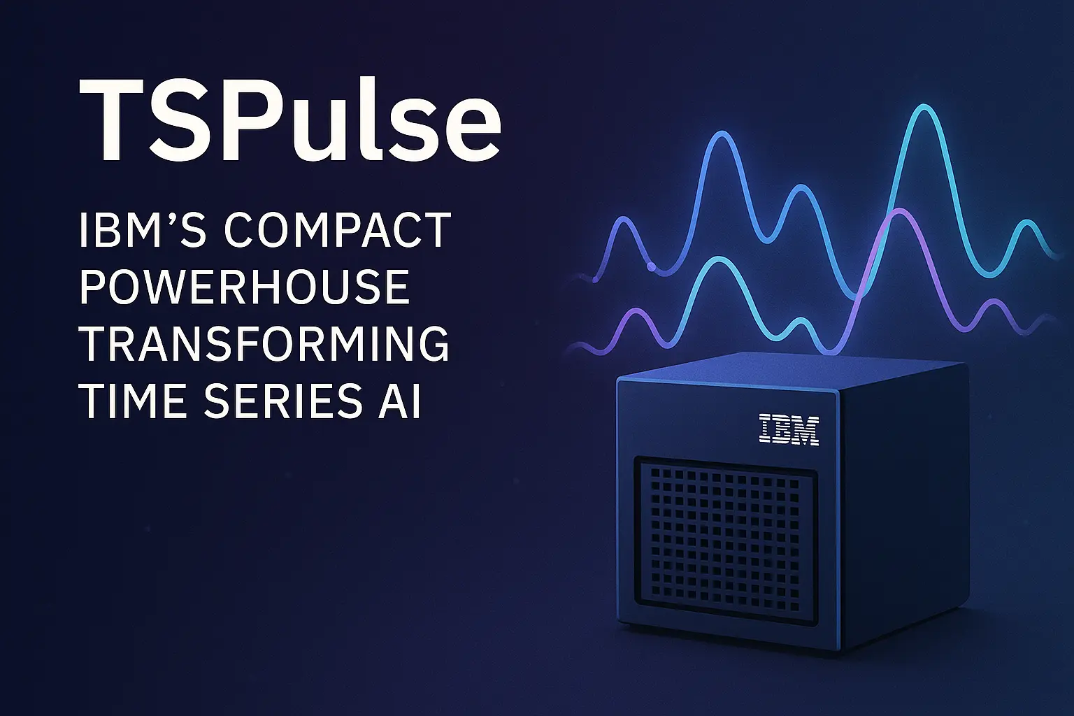 TSPulse: IBM's Compact Powerhouse Transforming Time Series AI | Joshua ...