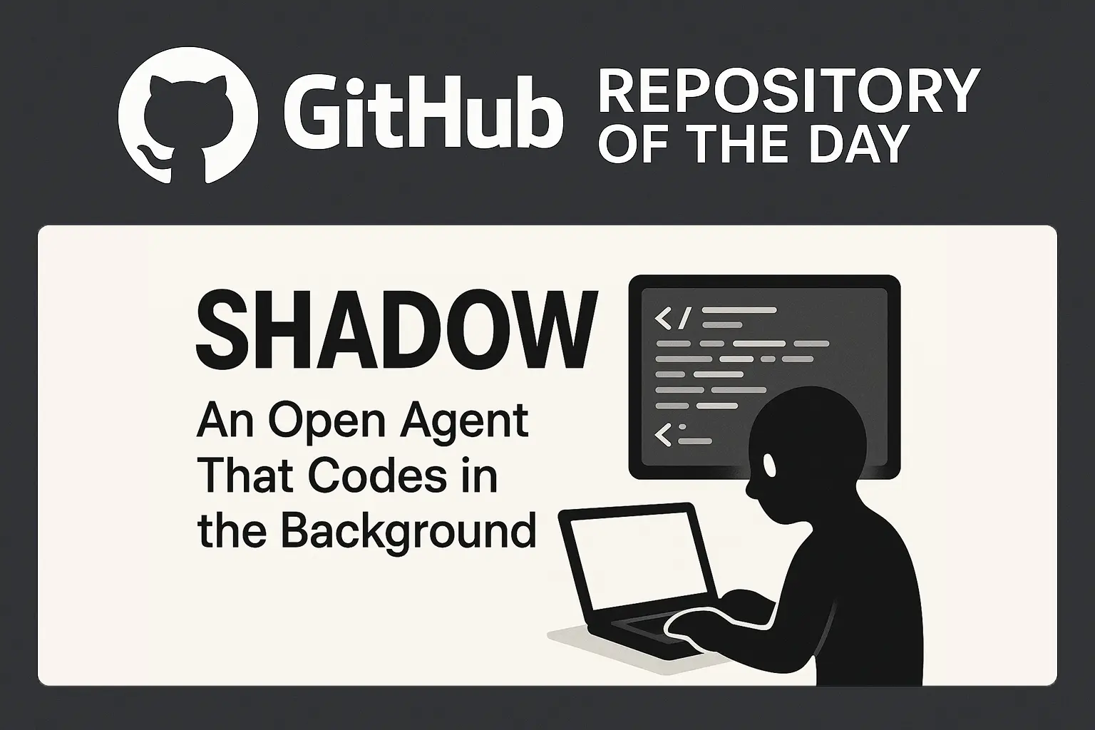 Shadow: An Open Agent That Codes in the Background | Joshua Berkowitz