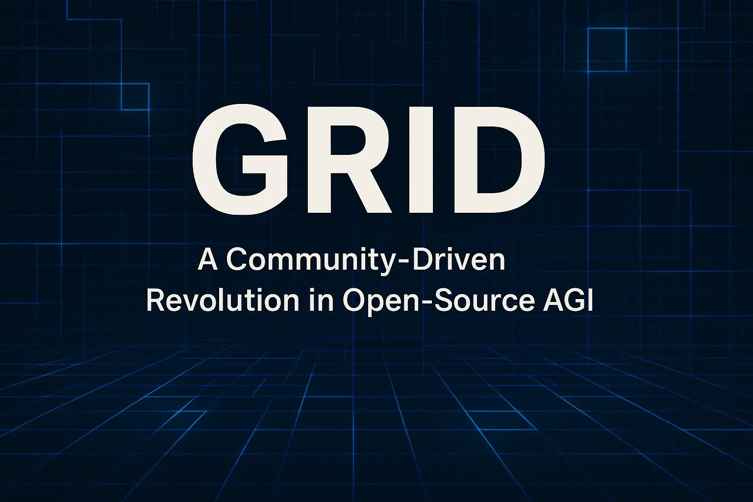 GRID: A Community-Driven Revolution in Open-Source AGI | Joshua Berkowitz