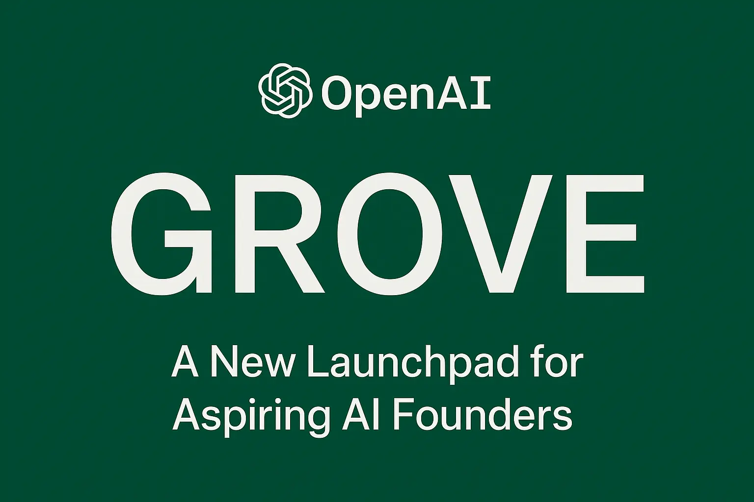 OpenAI Grove: A New Launchpad for Aspiring AI Founders | Joshua Berkowitz