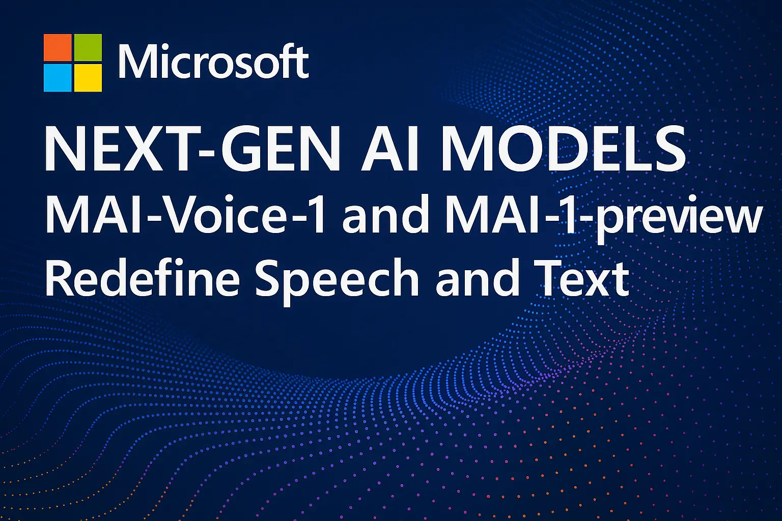 Microsoft's Next-Gen AI Models: MAI-Voice-1 and MAI-1-preview Redefine ...