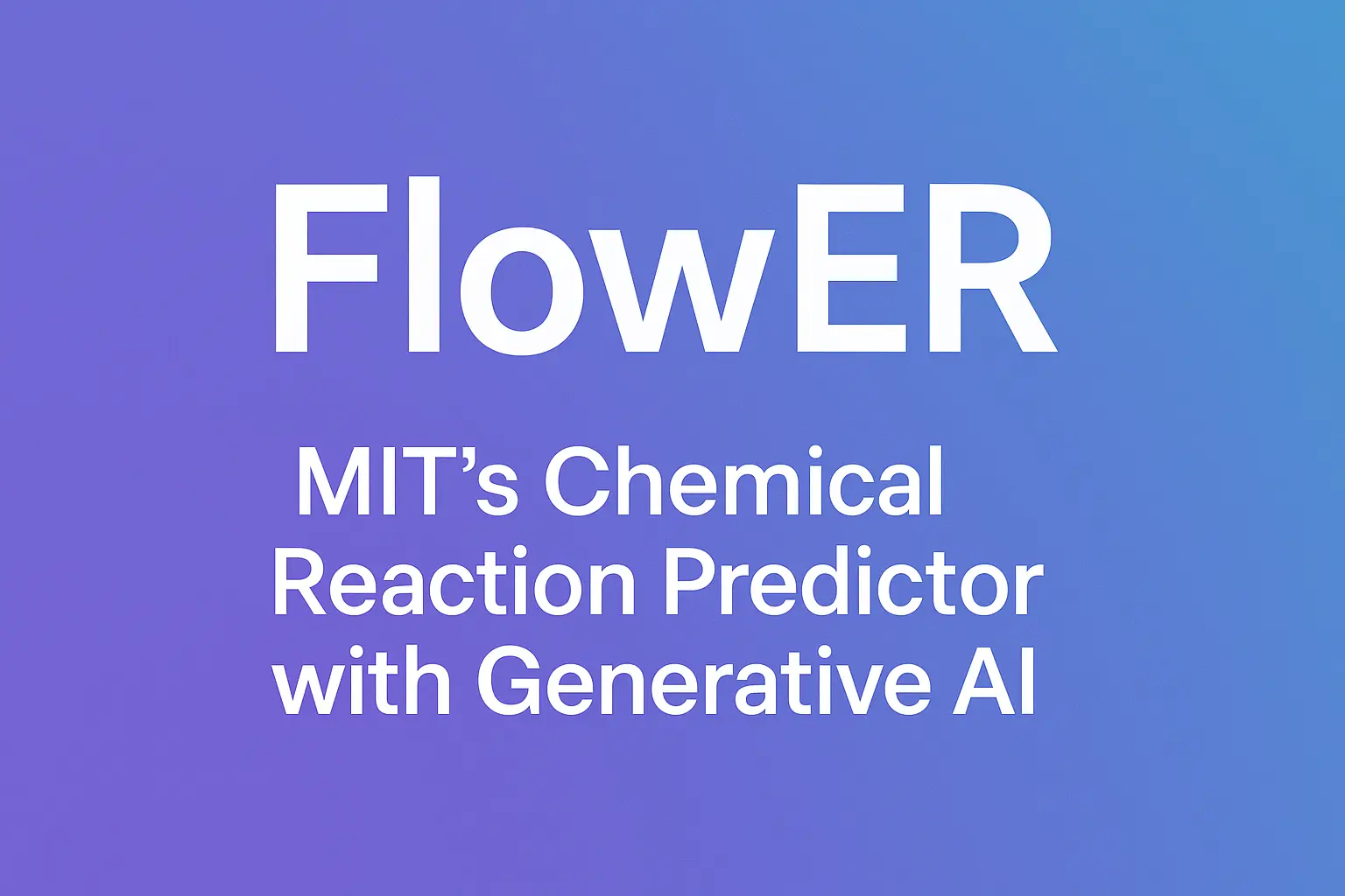 FlowER: MIT's Chemical Reaction Predictior with Generative AI | Joshua ...