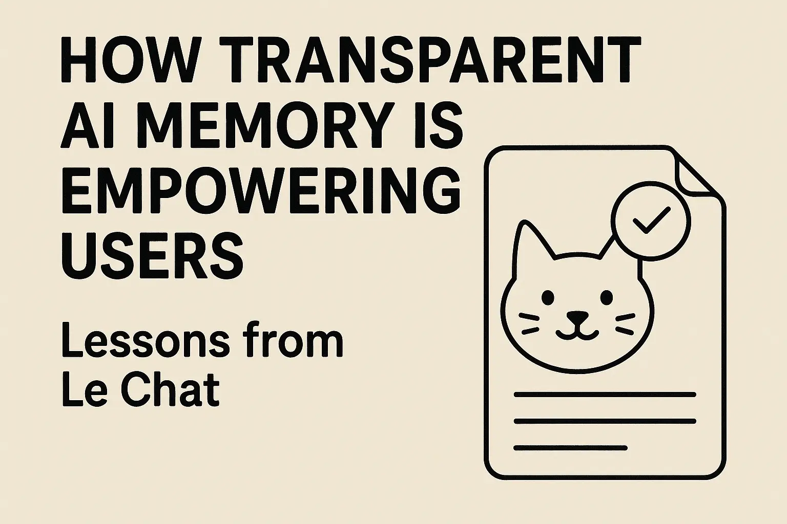 How Transparent AI Memory Is Empowering Users: Lessons from Le Chat ...