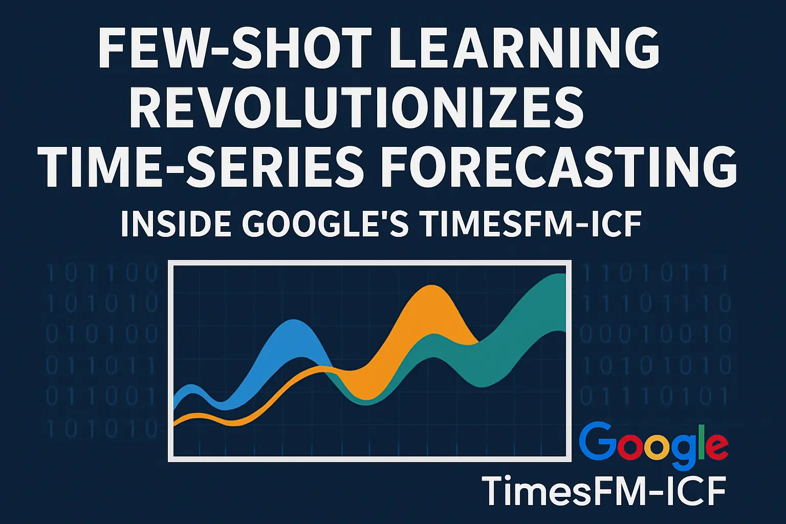 Few-Shot Learning Revolutionizes Time-Series Forecasting: Inside Google ...