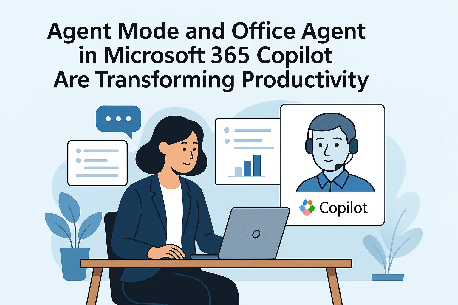 Agent Mode and Office Agent in Microsoft 365 Copilot Are Transforming ...