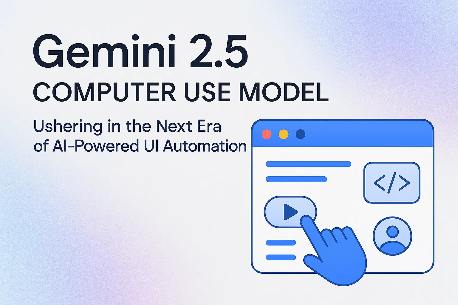 Gemini 2.5 Computer Use Model: Ushering in the Next Phase of AI-Powered ...