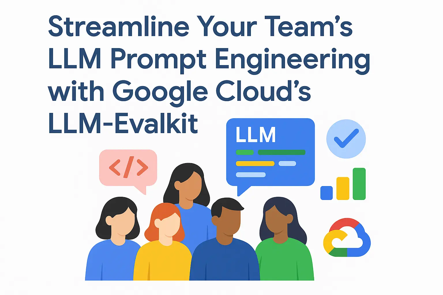 Streamline Your Team’s LLM Prompt Engineering with Google Cloud’s LLM ...