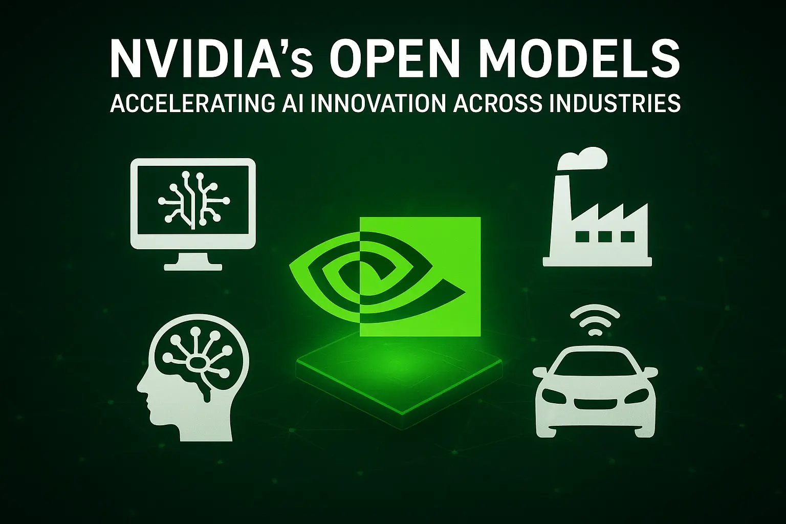 NVIDIA’s Open Models: Accelerating AI Innovation Across Industries ...