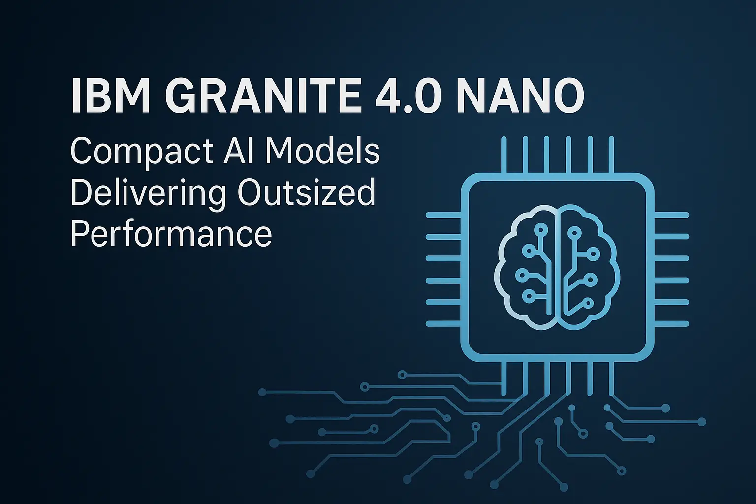 IBM Granite 4.0 Nano: Compact AI Models Delivering Outsized Performance ...