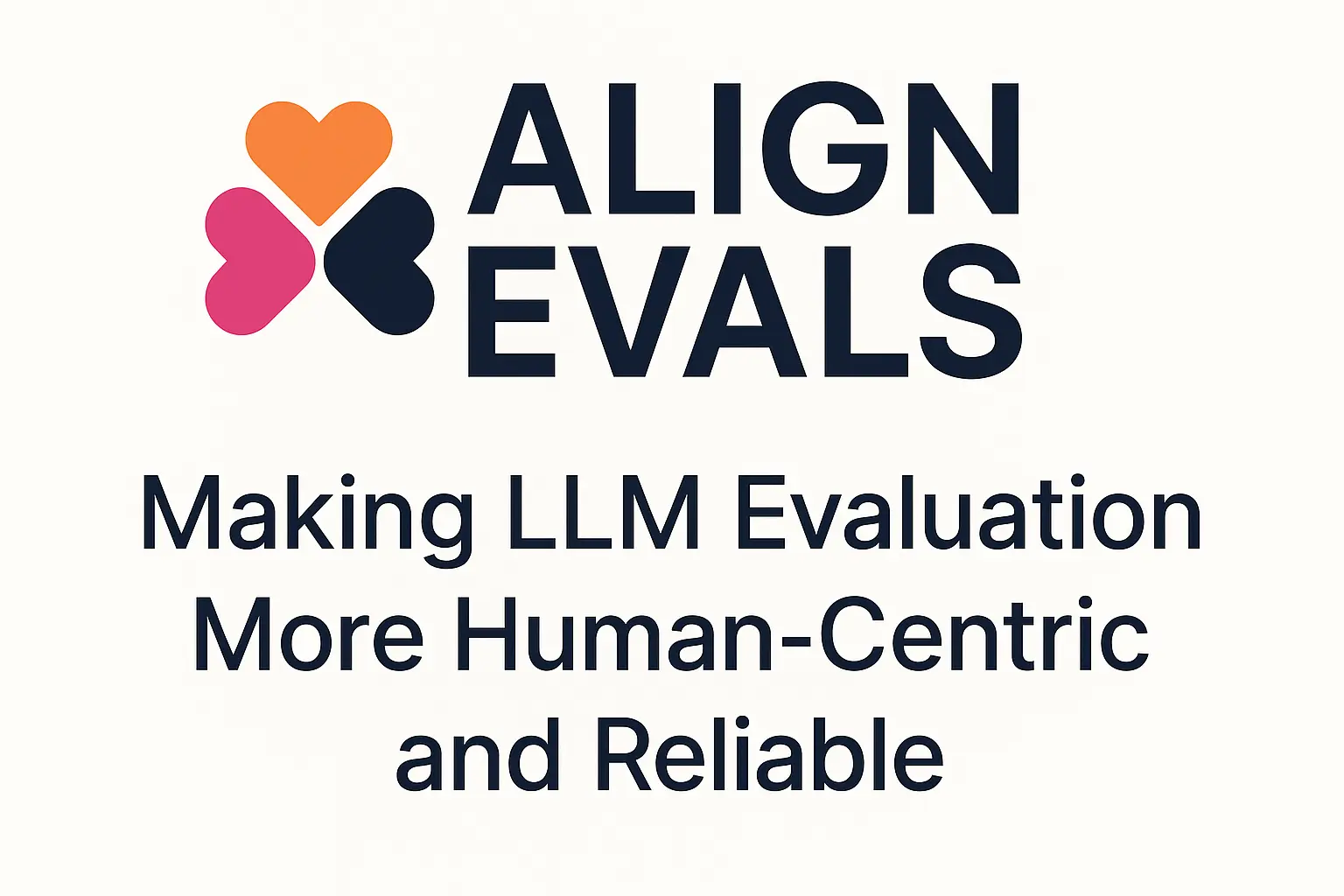 Align Evals: Making LLM Evaluation More Human-Centric and Reliable ...