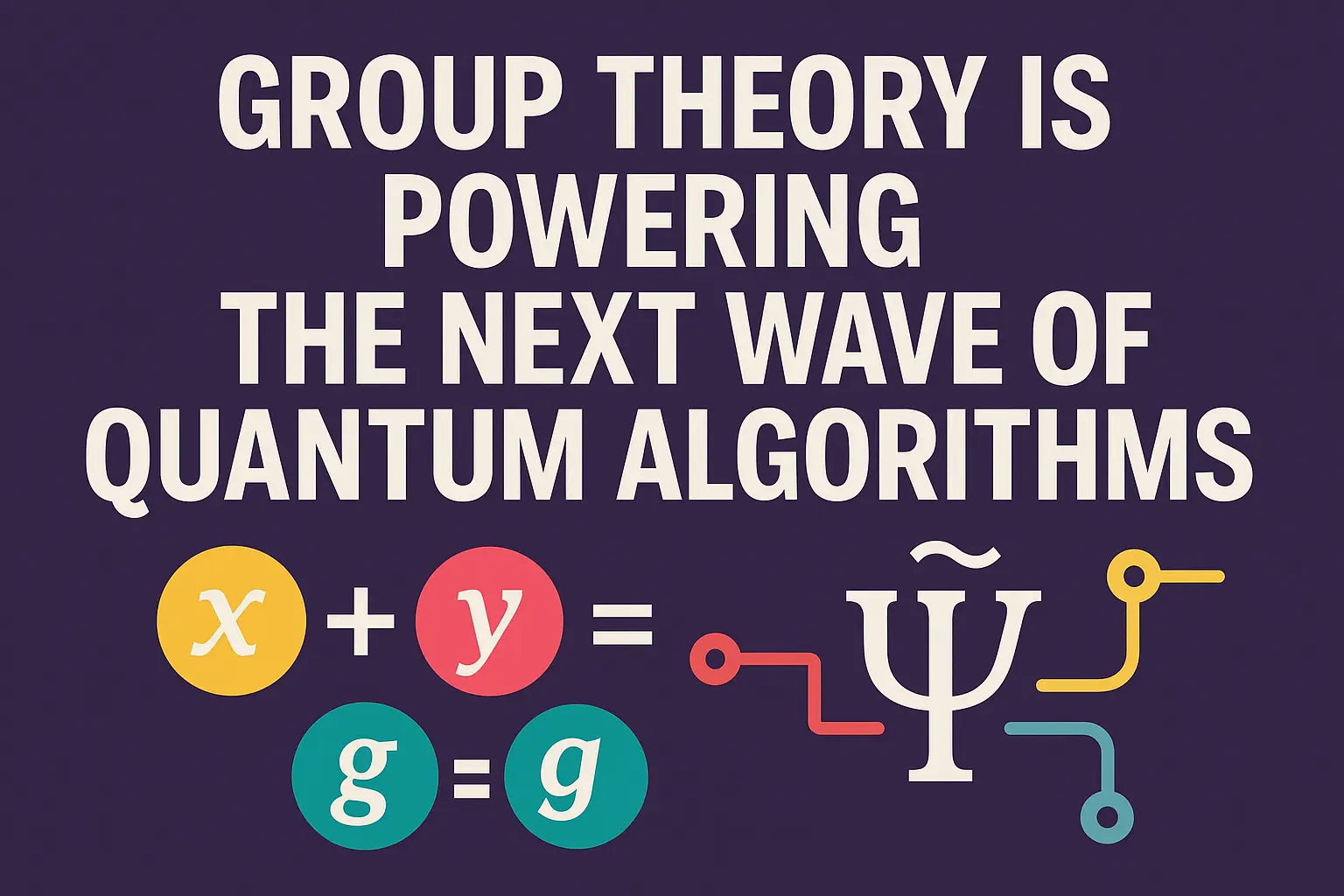 Group Theory Is Powering the Next Wave of Quantum Algorithms at IBM ...