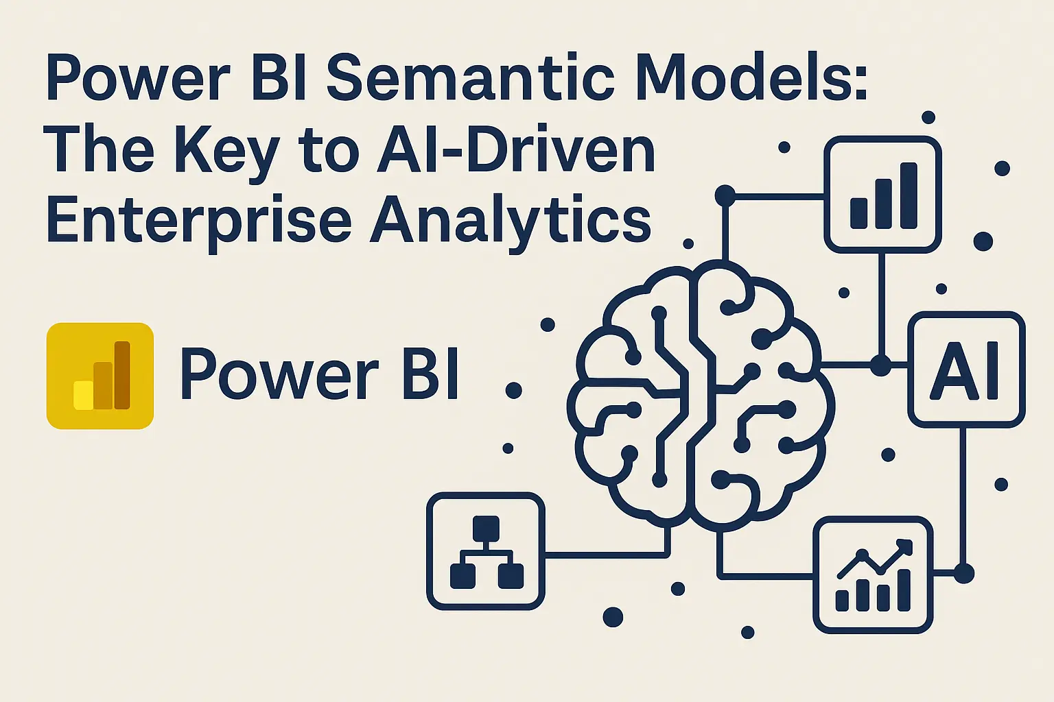 Power BI Semantic Models: The Key to AI-Driven Enterprise Analytics ...