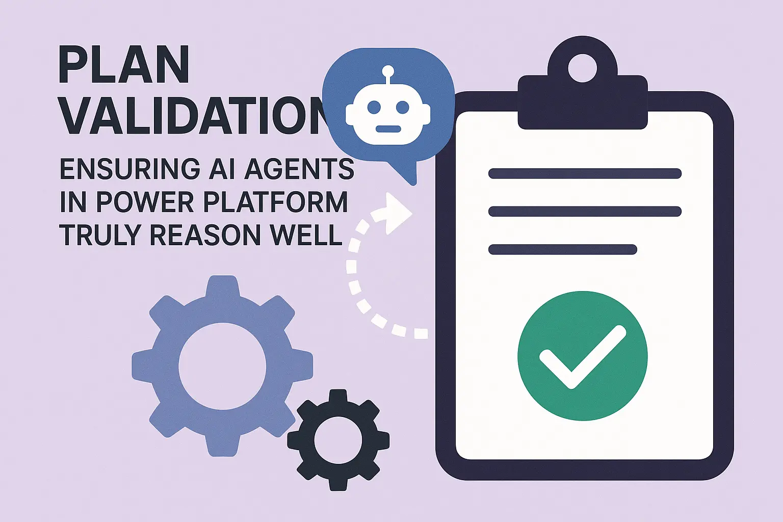 Plan Validation: Ensuring AI Agents in Power Platform Truly Reason Well ...