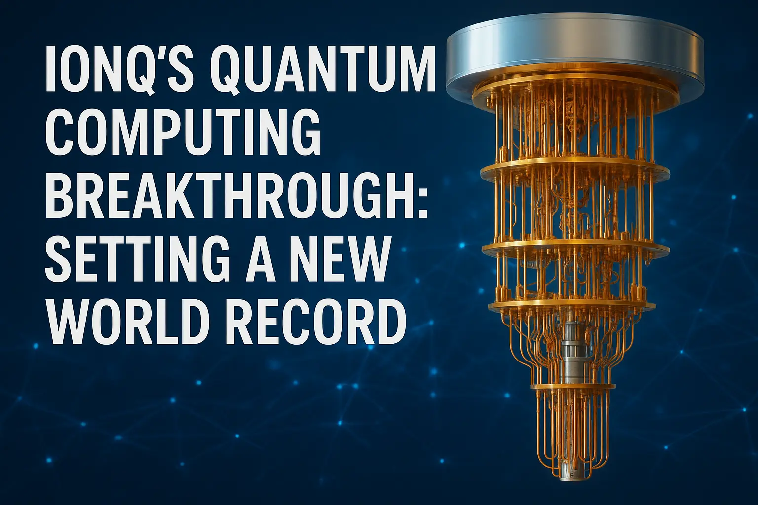IonQ's Quantum Computing Breakthrough: Setting a New World Record ...