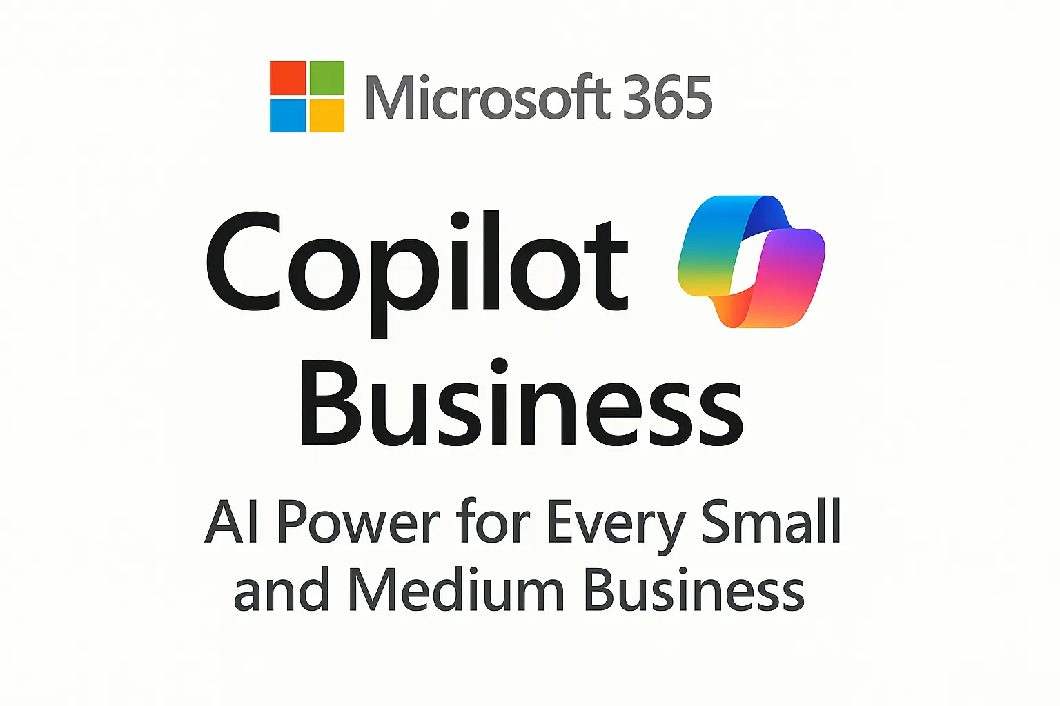 Microsoft 365 Copilot Business: AI Power for Every Small and Medium ...
