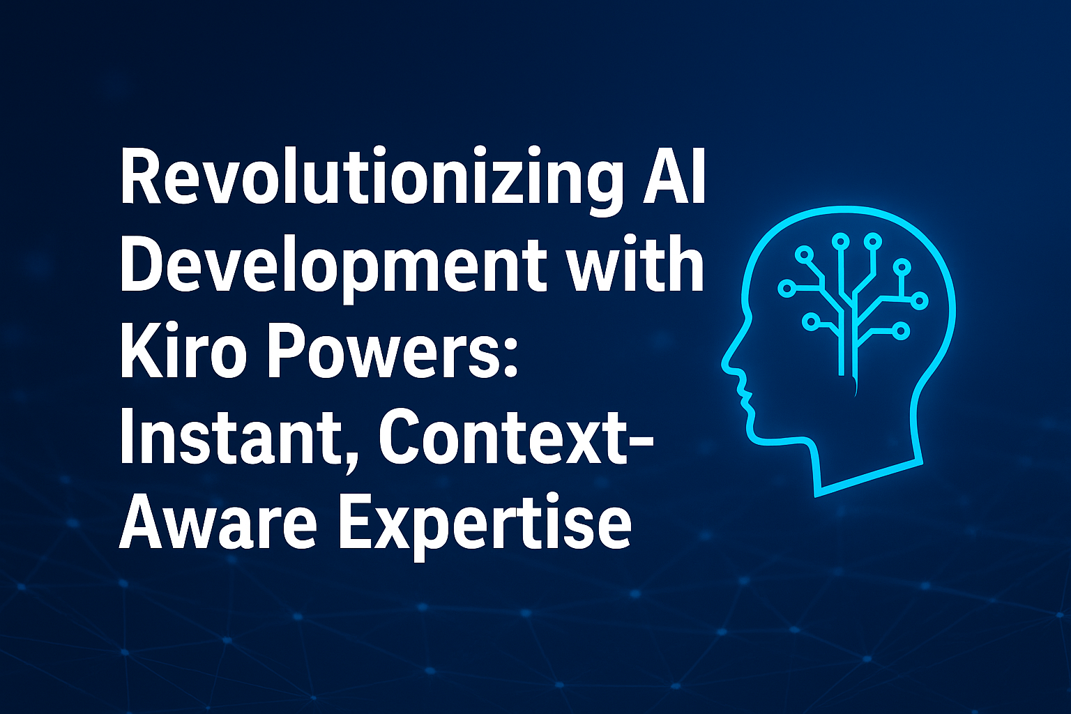 Revolutionizing AI Development with Kiro Powers: Instant, Context-Aware ...