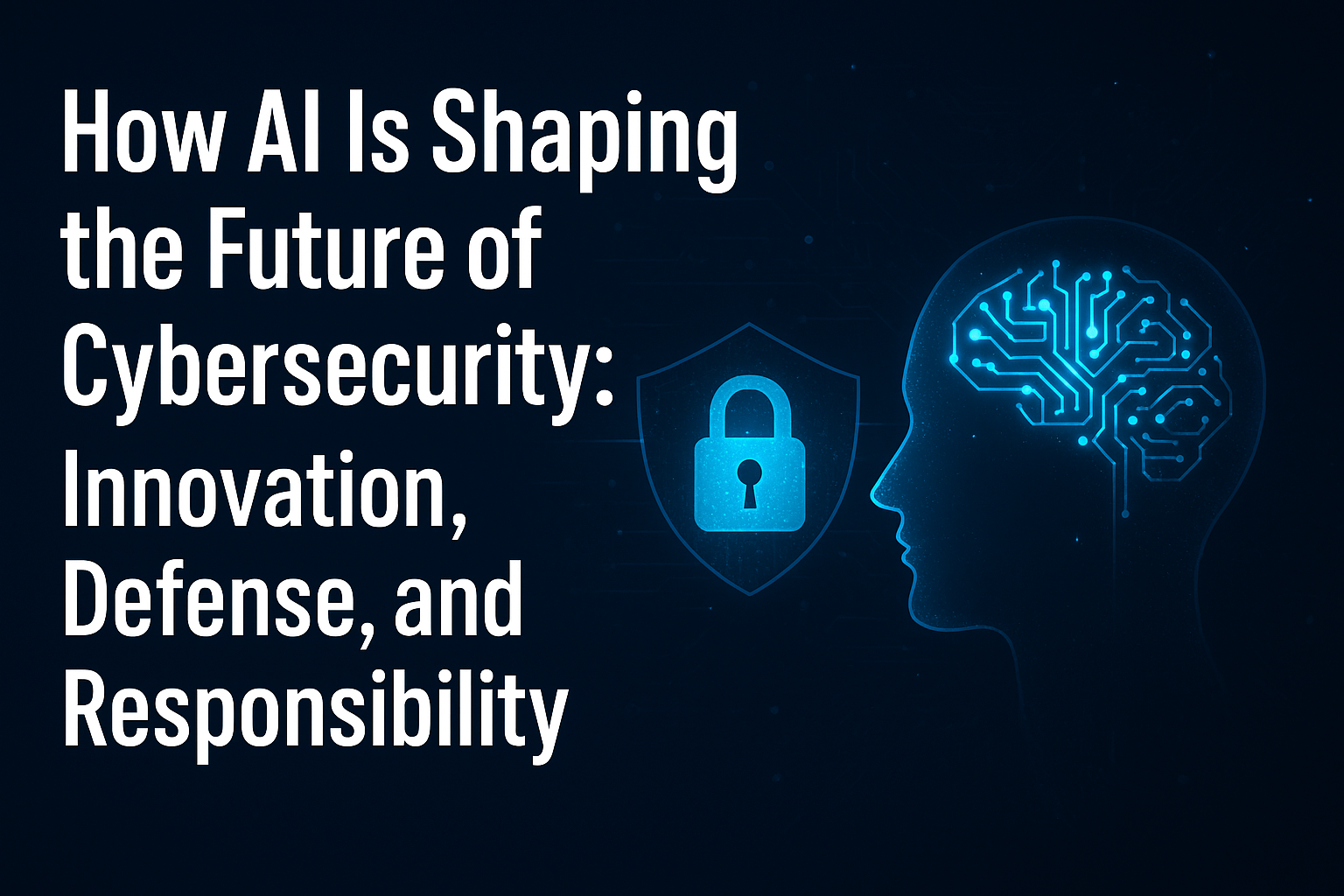 How AI Is Shaping the Future of Cybersecurity: Innovation, Defense, and ...