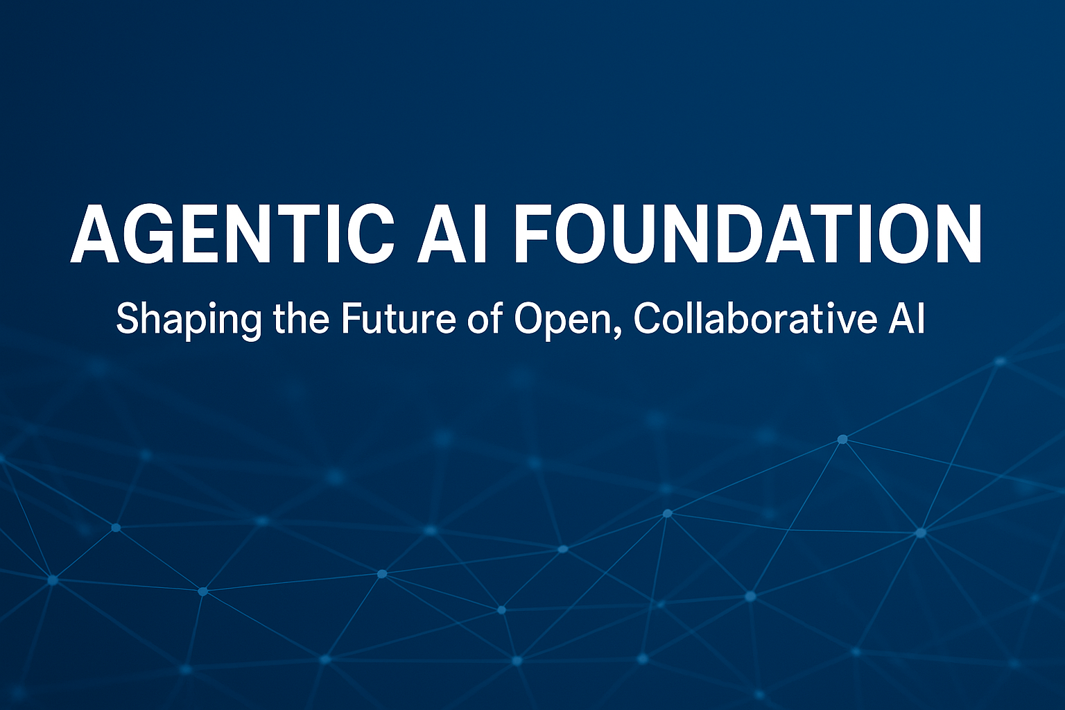 Agentic AI Foundation: Shaping the Future of Open, Collaborative AI ...