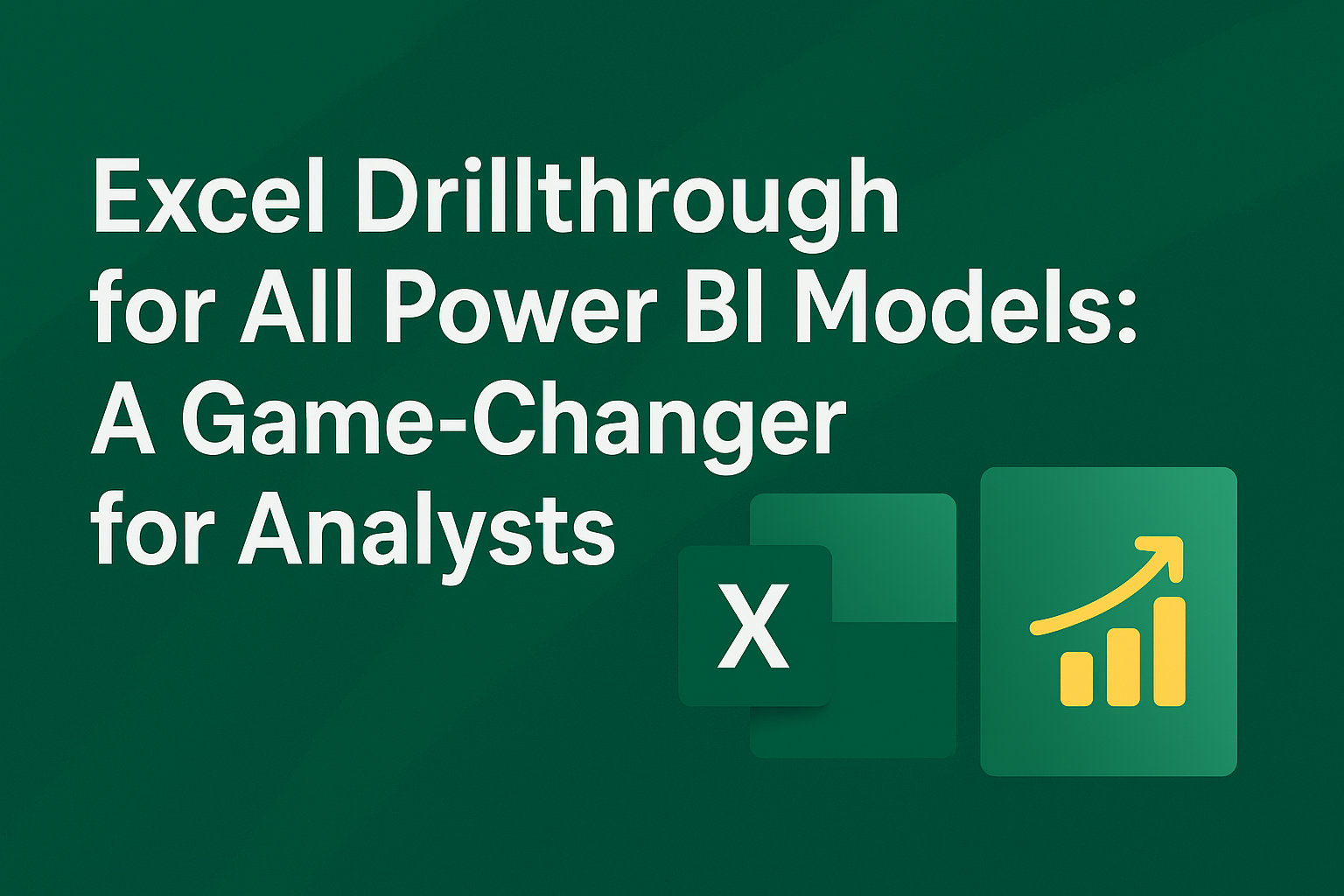 Excel Drillthrough for All Power BI Models: A Game-Changer for Analysts ...