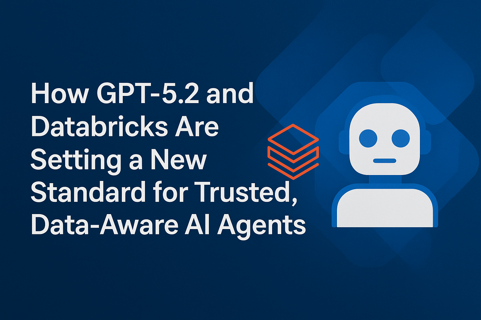 GPT-5.2 and Databricks Are Setting a New Standard for Trusted, Data ...