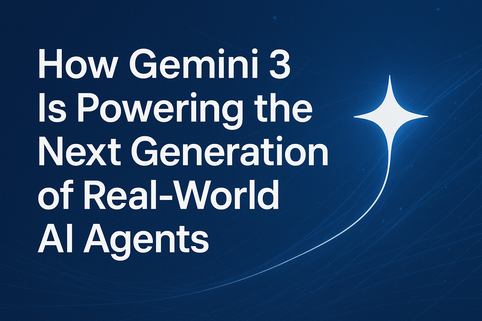 How Gemini 3 Is Powering the Next Generation of Real-World AI Agents ...
